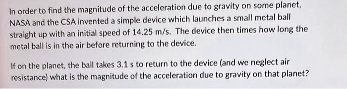SOLVED: In order to find the magnitude of the acceleration due to ...