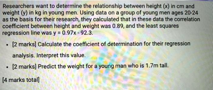 SOLVED: Researchers want to determine the relationship between height ...