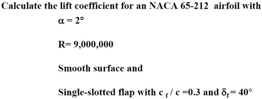 SOLVED: Calculate the lift coefficient for an NACA 65-212 airfoil with ...