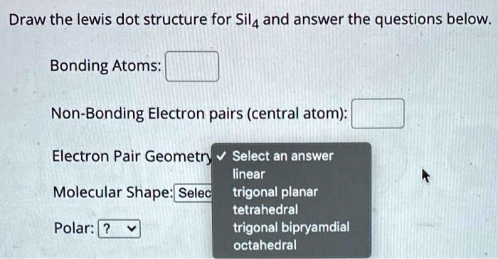 draw the lewis dot structure for sila and answer the questions below ...