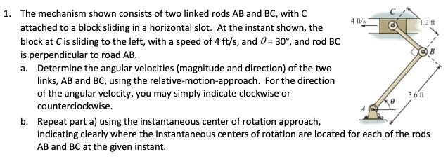 SOLVED: The mechanism shown consists of two linked rods AB and BC, with ...