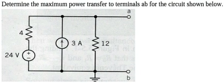 determine the maximum power transfer to terminals ab for the circuit ...