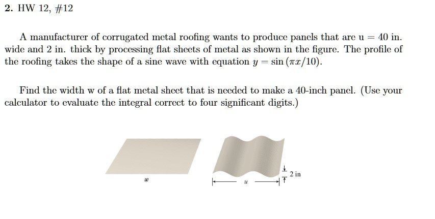 SOLVED: HW 12, #12 A manufacturcr of corrugated mctal roofing wants to ...