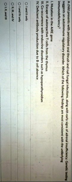 a child presents with persistent oral thrush and nail fungal infections ...