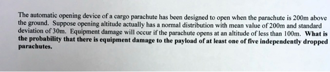 SOLVED: The automatic opening device of a cargo parachute has been ...