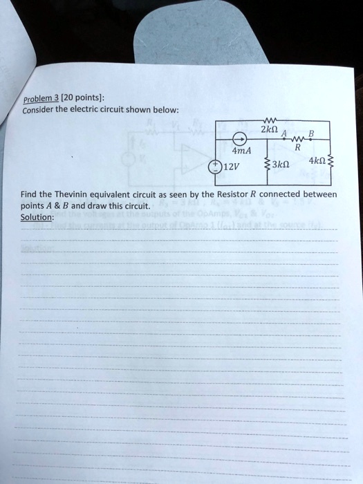 SOLVED: Problem 3 [20 points]: Consider the electric circuit shown below: 2kÎ© 4mA R 3.2kÎ© 4kÎ ...
