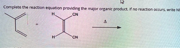 SOLVED: Complete the reaction equation providing the major organic ...