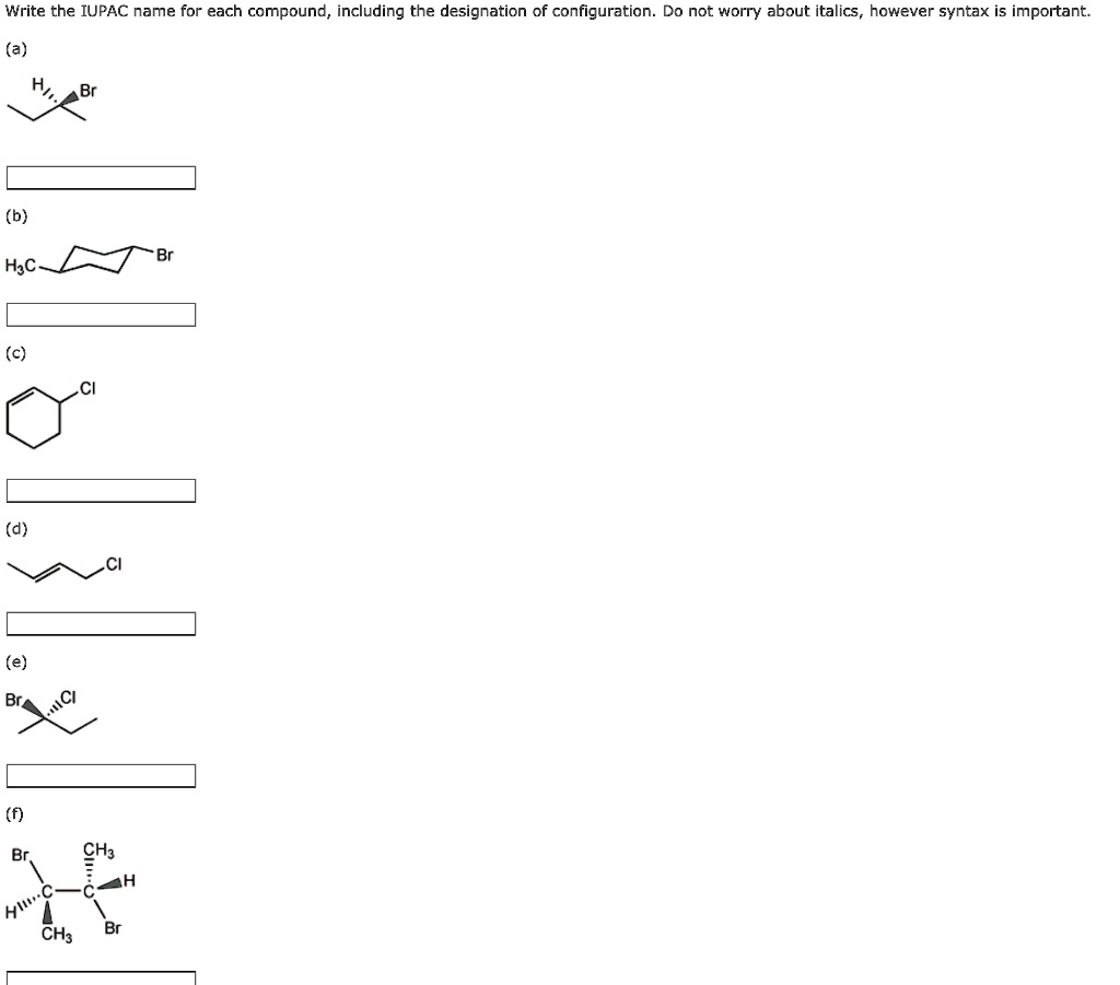 SOLVED: Write the IUPAC name for each compound, including the designation of configuration. Do ...