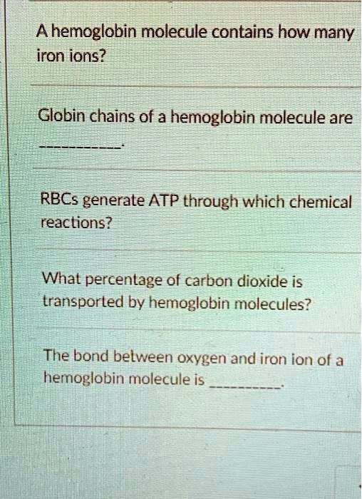 SOLVED: A hemoglobin molecule contains how many iron ions? Globin ...