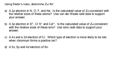 SOLVED: Using Slater'rules, determine Za# for: A 2p electron in N, 0, F ...