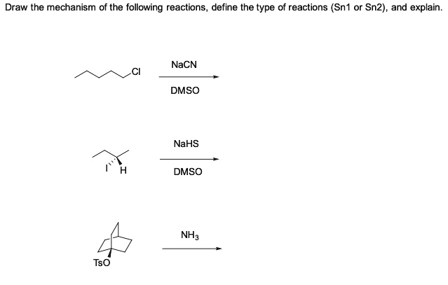 draw the mechanism of the following reactions define the type of ...