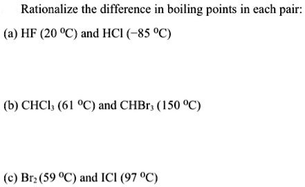 SOLVED: Rationalize the difference in boiling points in each pair: (a ...
