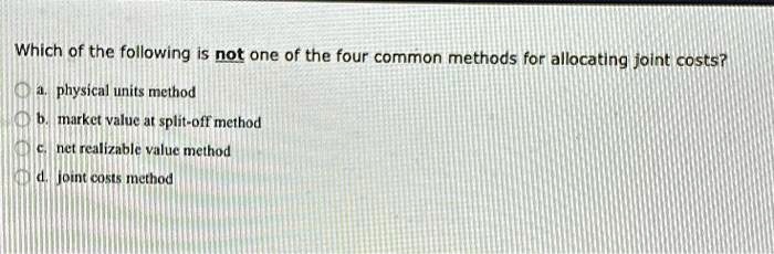 SOLVED: Which of the following is not one of the four common methods ...