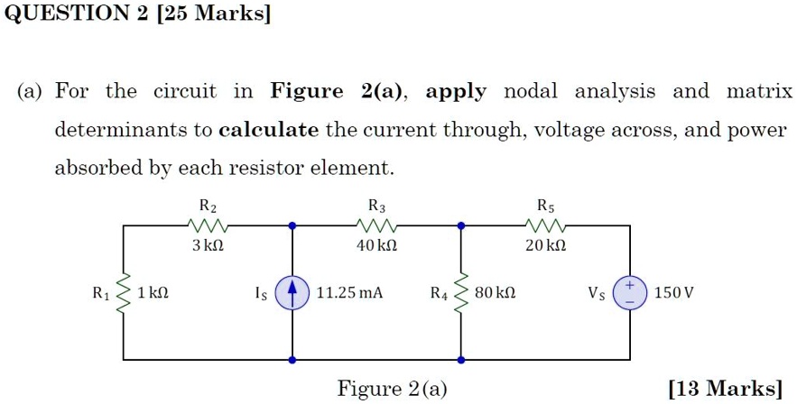 SOLVED: QUESTION 2 [25 Marks] For the circuit in Figure 2(a), apply nodal analysis and matrix ...