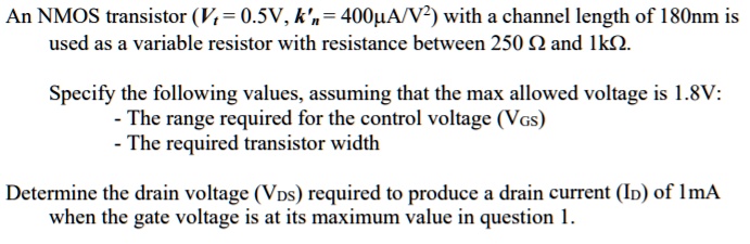 SOLVED: An NMOS transistor (V = 0.5V, k = 400uA/V^2) with a channel ...