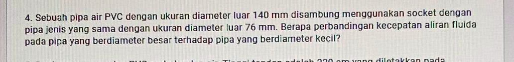 SOLVED: mohon bantuannya kakak kakak :) 4. Sebuah pipa air PVC dengan ... SOLVED: mohon bantuannya kakak kakak :) 4. Sebuah pipa air PVC dengan ...