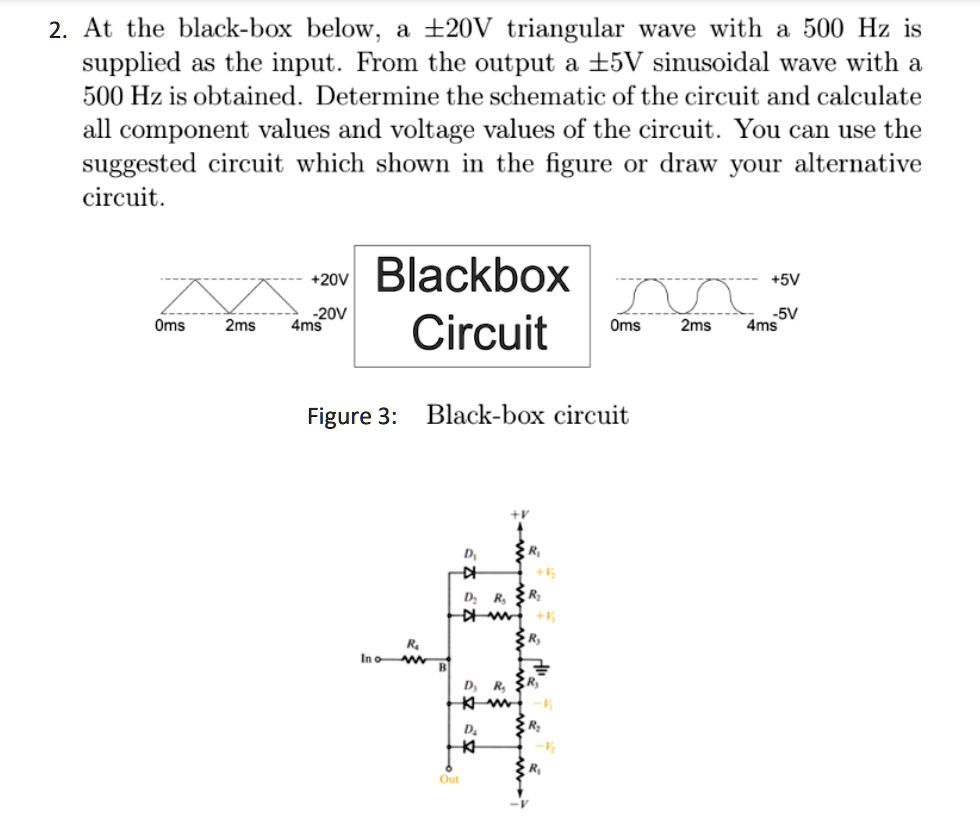 2. At the black-box below, a ±20V triangular wave with a 500 Hz is ...
