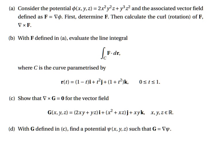 SOLVED:(a) Consider the potential d(x,J,z) = 2x2y2z+y3z2 and the associated vector field defined ...