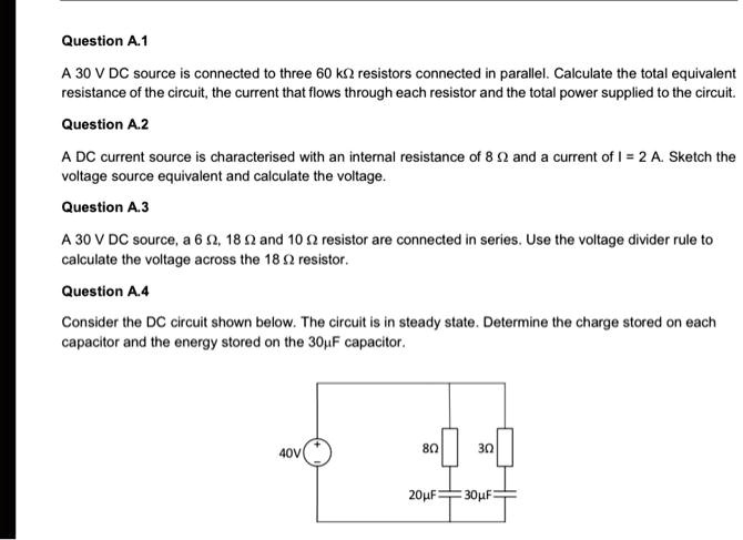 SOLVED: A 30 V DC source is connected to three 60 kÎ© resistors connected in parallel. Calculate ...