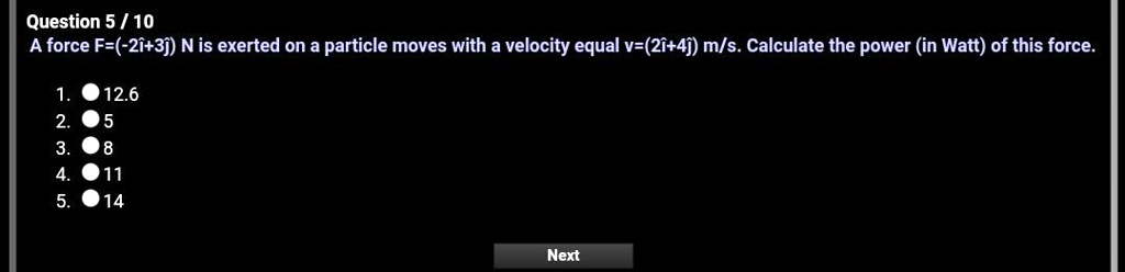 SOLVED: Question 5 / 10 A force F=(-2i+3j) N is exerted on a particle ...