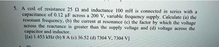 5 a coil of resistance 25 and inductance 100 mh is connected in series ...