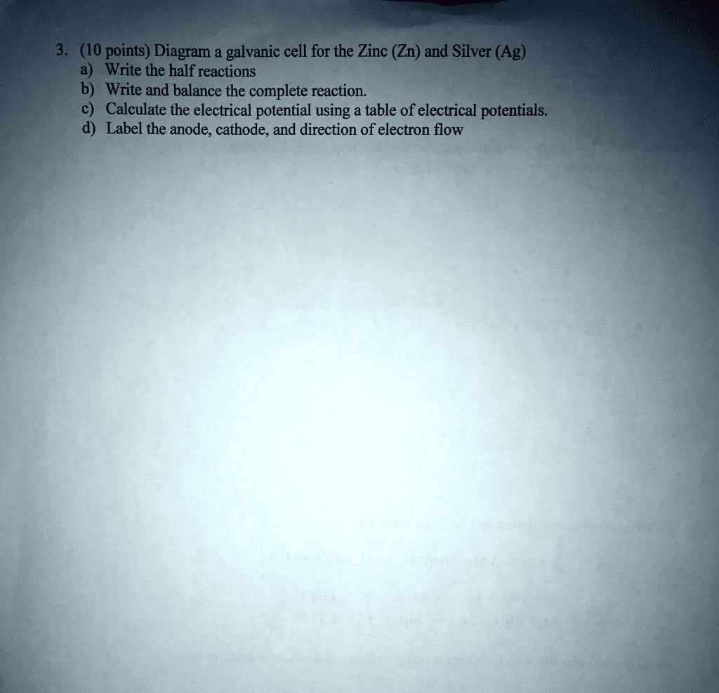 SOLVED: ' Diagram a galvanic cell for the Zinc (Zn) and Silver (Ag) a ...