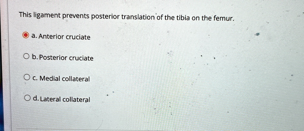 this ligament prevents posterior translation of the tibia on the femur ...