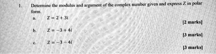 SOLVED: Determine the modulus and argument of the complex number given and express Z in polar ...