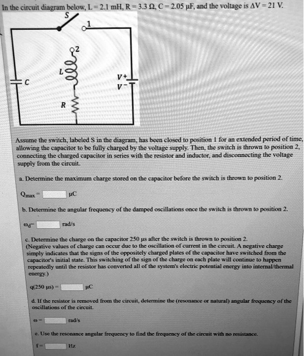 SOLVED: In the circuit diagram below: L = 21 mH, R = 33 Î©, C = 205 pF; and the voltage is V ...