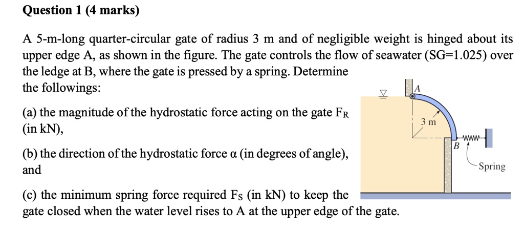 SOLVED: Question 1 (4 marks) A 5-m-long quarter-circular gate of radius ...