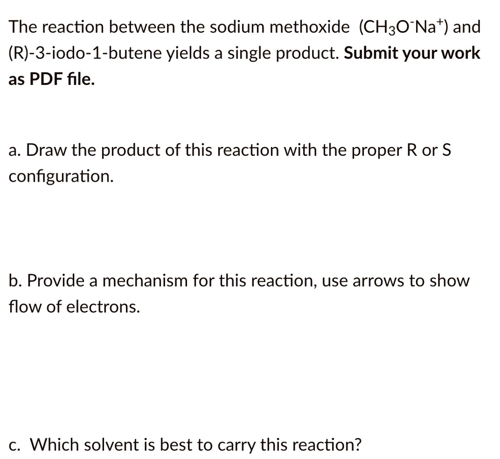 SOLVED: The reaction between sodium methoxide (CH3ONa) and (R)-3-iodo-1 ...