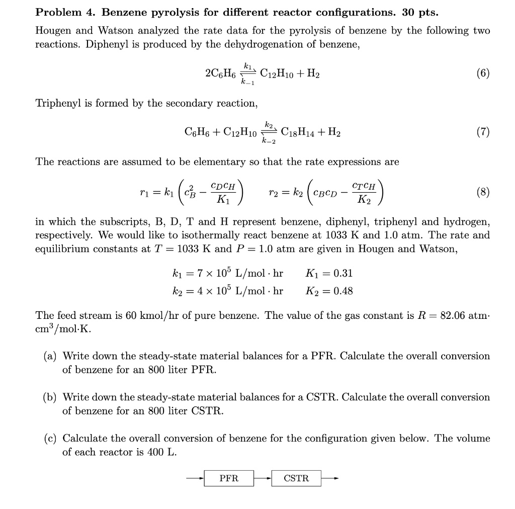 problem 4 benzene pyrolysis for different reactor configurations 30 pts hougen and watson ...