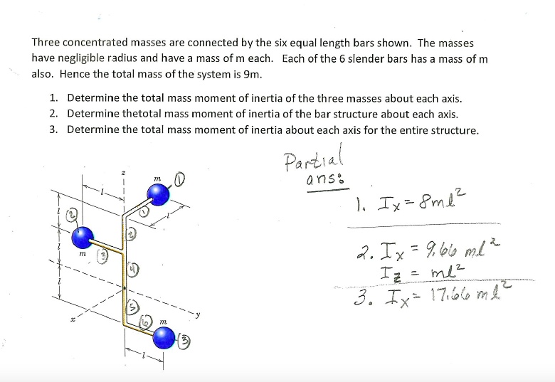 Three concentrated masses are connected by the six equal length bars shown. The masses have ...