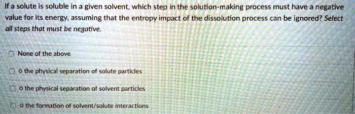 SOLVED:If a solute is soluble in 3 given solvent; which step in the ...