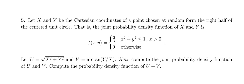 5 let x and y be the cartesian coordinates of a point chosen at random ...
