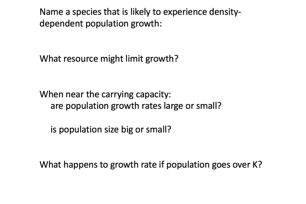 SOLVED:Name a species that is likely to experience density- dependent ...