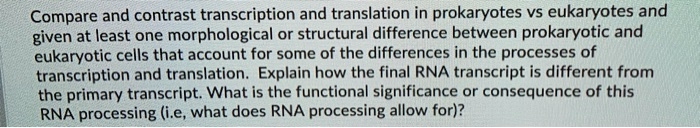 SOLVED: Compare and contrast transcription and translation in ...