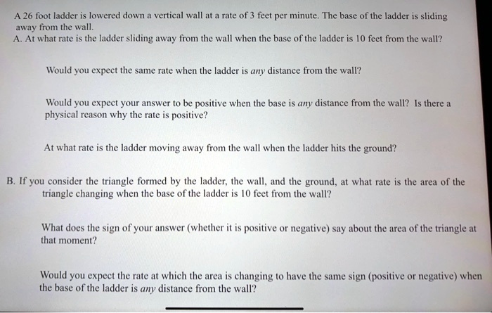 SOLVED: A 26 foot ladder is lowered down vertical wall at rate of feet ...
