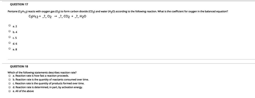 SOLVED: Pentane (C5H12) reacts with oxygen gas (O2) to form carbon ...