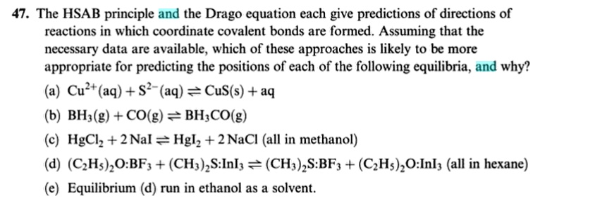 SOLVED: 47. The HSAB principle and the Drago equation each give ...