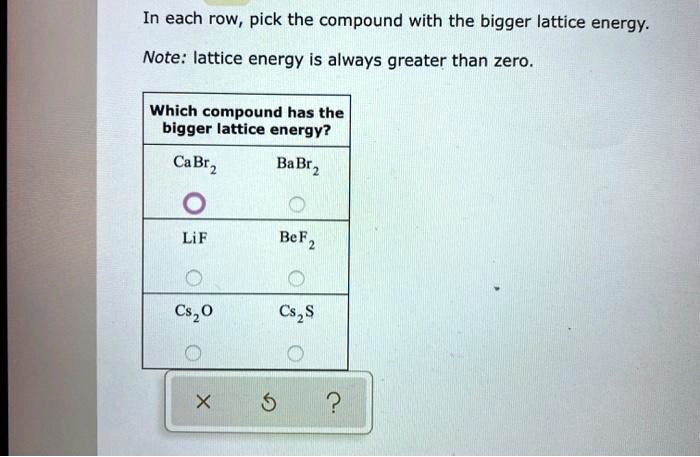 in each row pick the compound with the bigger lattice energy note ...