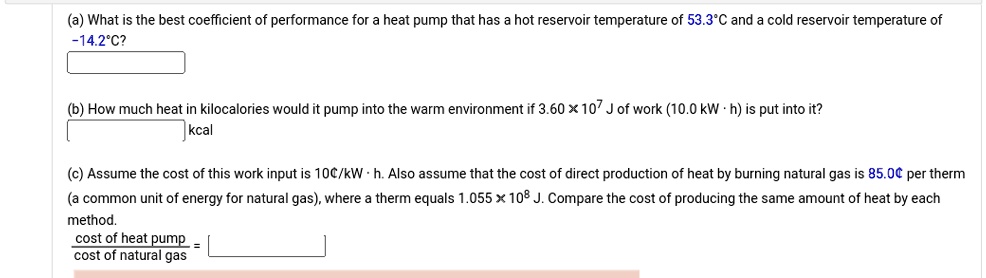 SOLVED: (a) What is the best coefficient of performance for a heat pump ...
