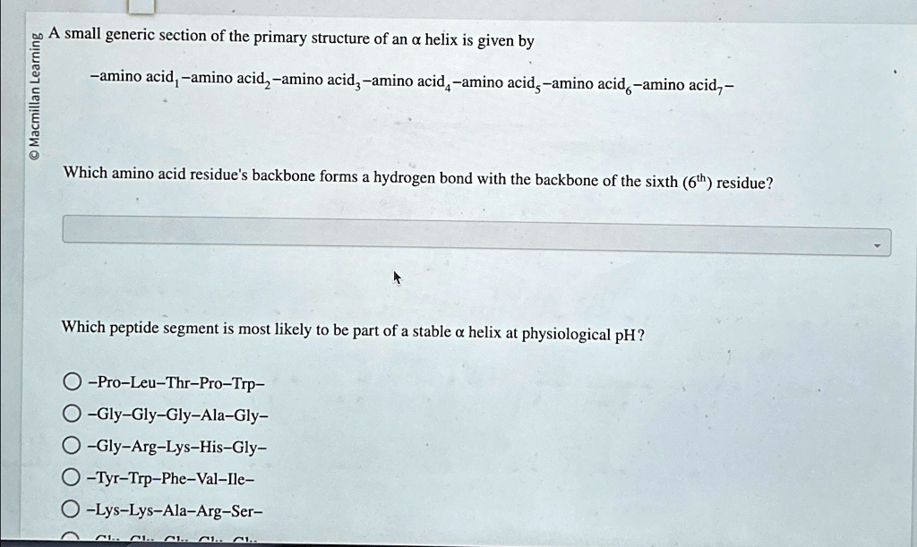 A small generic section of the primary structure of an α helix is given ...