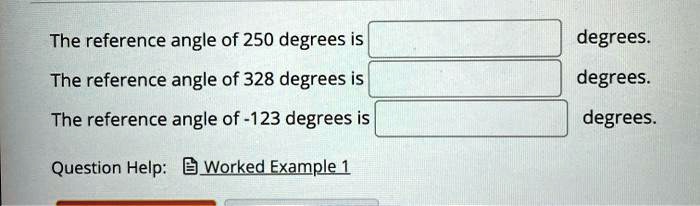 SOLVED: The reference angle of 250 degrees is The reference angle of ...