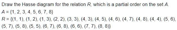 SOLVED: Draw the Hasse diagram for the relation R; which is a partial order on the set A A = 1,2 ...
