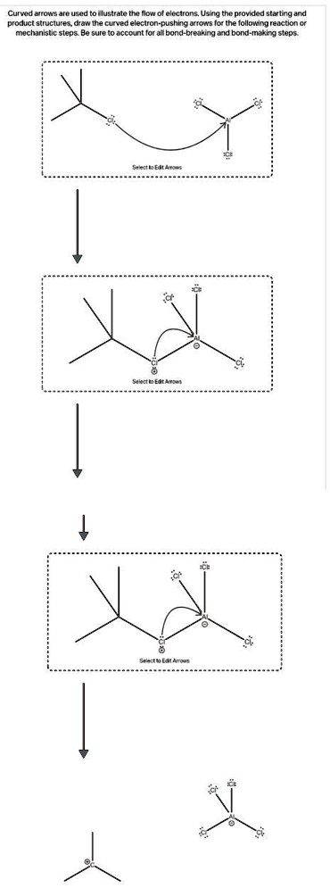 SOLVED: Curved arrows are used to illustrate the flow of electrons. Using the provided starting ...