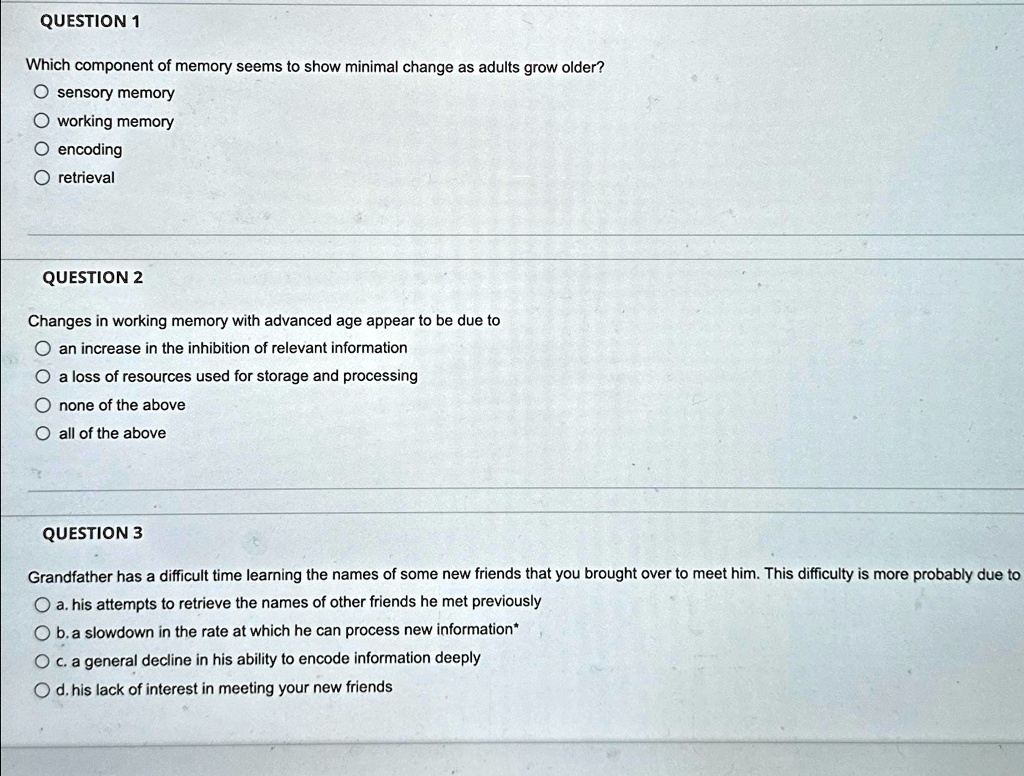 QUESTION 1 Which component of memory seems to show minimal change as ...