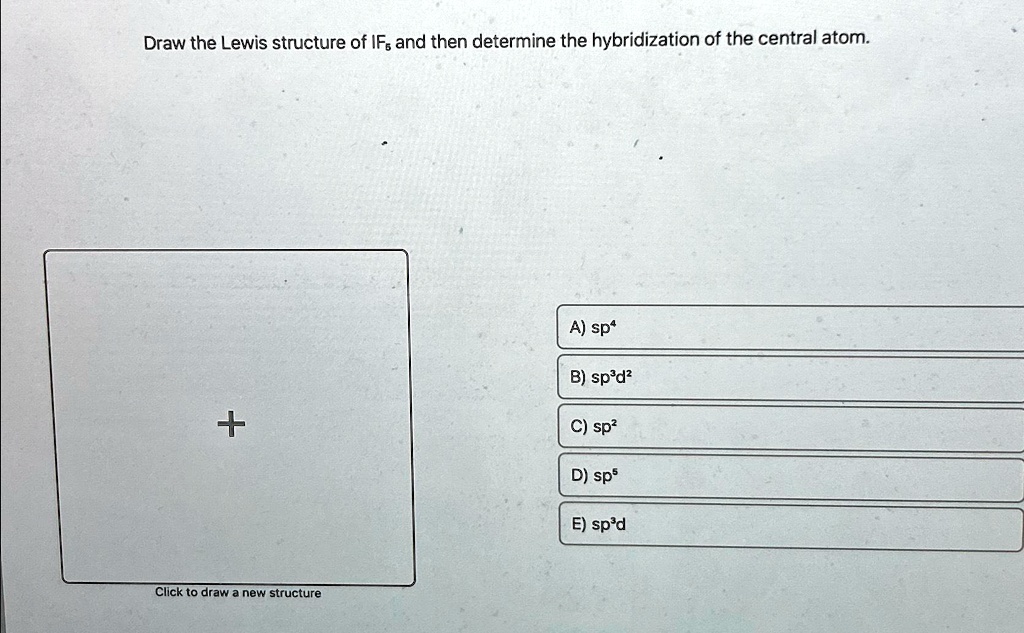 Draw the Lewis structure of IF5 and then determine the hybridization of ...