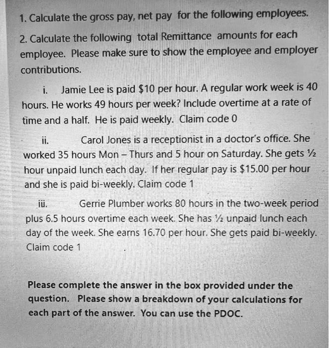 SOLVED: Calculate the gross pay, net pay for the following employees ...