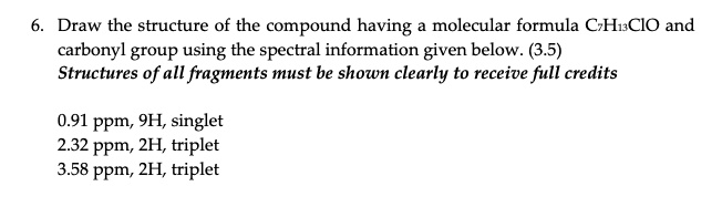 SOLVED: 6. Draw the structure of the compound having a molecular ...